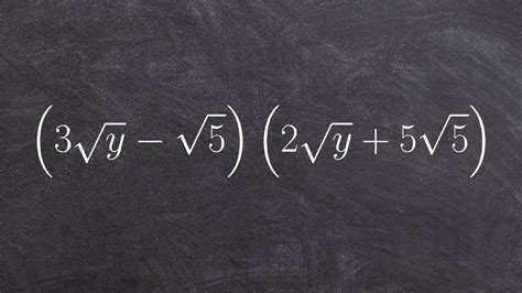 Applying Foil To Multiply Two Binomial Radical Expressions Youtube