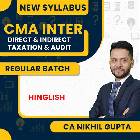 Ca Nikhil Gupta Cma Inter Dt And Idt And Audit Classes