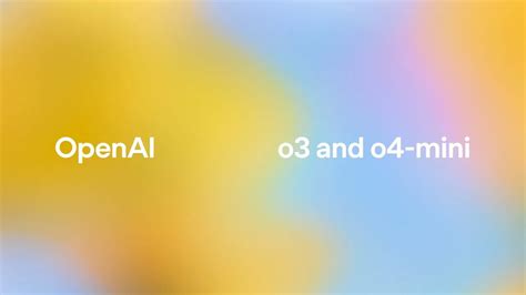 openai o3 and o4 mini the next generation of ai models launch geeky gadgets