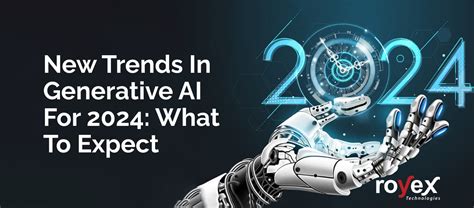 New Trends In Generative Ai For 2024 What To Expect