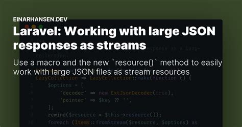 Laravel Working With Large Json Responses As Streams Einar Hansen