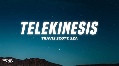 Travis Scott Telekinesis Lyrics Ft Future And Sza Youtube