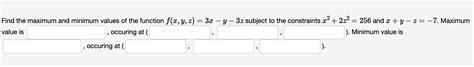 Solved Find The Maximum And Minimum Values Of The Function