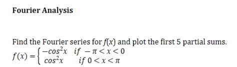 Solved Fourier Analysis Find The Fourier Series For F X And