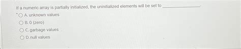 solved if a numeric array is partially initialized the