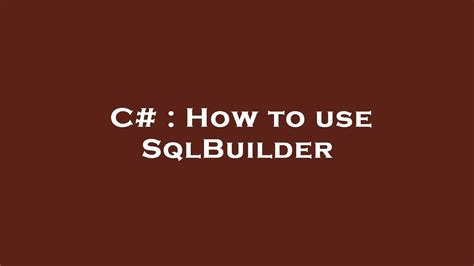 c how to use sqlbuilder youtube