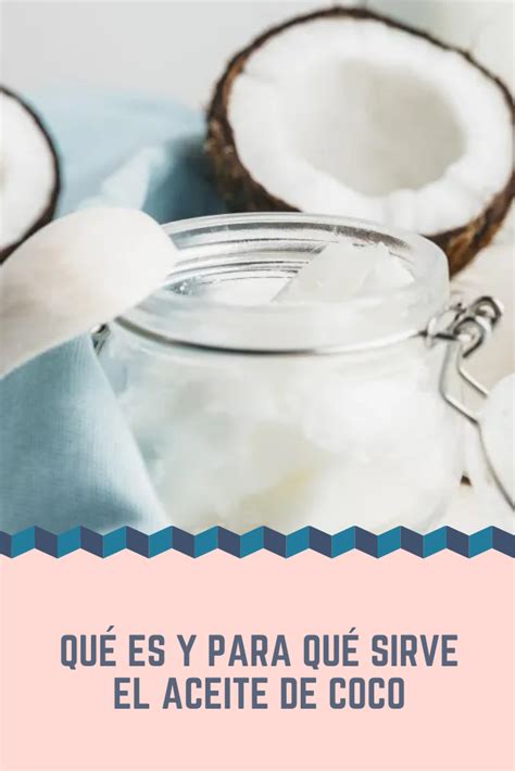 Qué Es Y Para Qué Sirve El Aceite De Coco Según Los Expertos