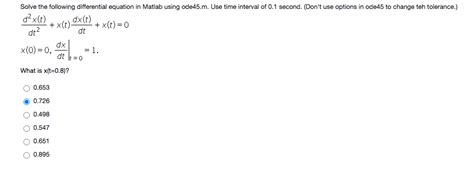 Solved Solve The Following Differential Equation In Matlab Chegg