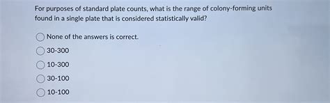 Solved For Purposes Of Standard Plate Counts What Is The