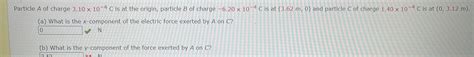 solved particle a of charge 3 10 times 10 4 c is at the