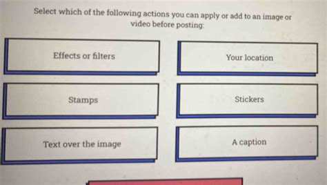 Solved Select Which Of The Following Actions You Can Apply Or Add To An Image Or Video Before