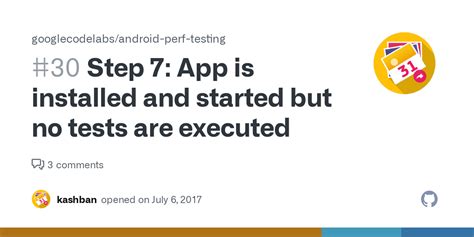 step 7 app is installed and started but no tests are executed · issue