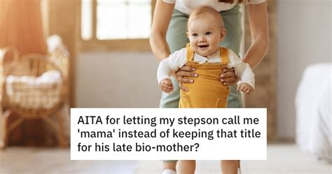 Stepmom Asks Others To Not Mention Stepsons Deceased Mom Wants Him To Him Call Her Mom