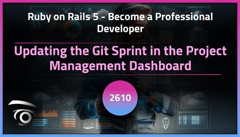 Updating The Git Sprint In The Project Management Dashboard Ruby On