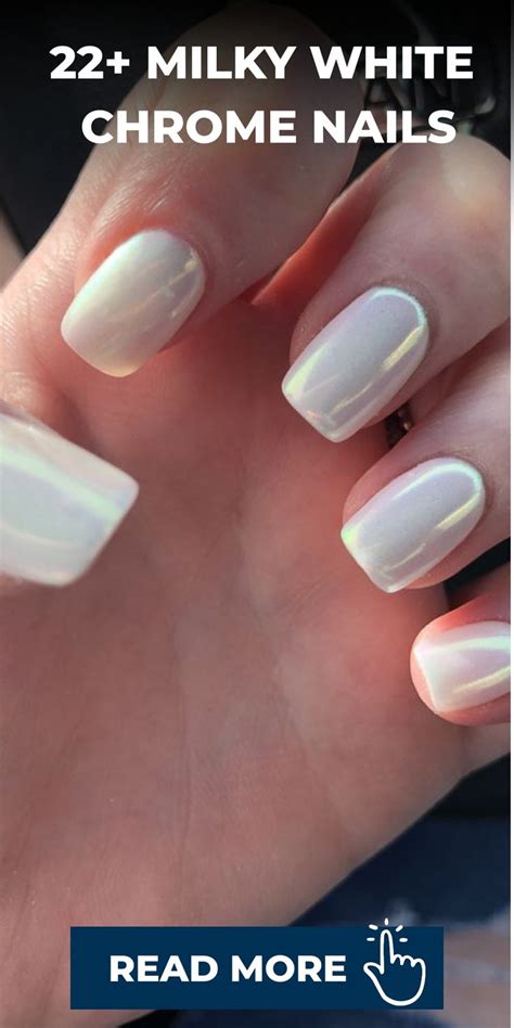 22 Milky White Chrome Nails Chrome Nails Nails Opal Nails