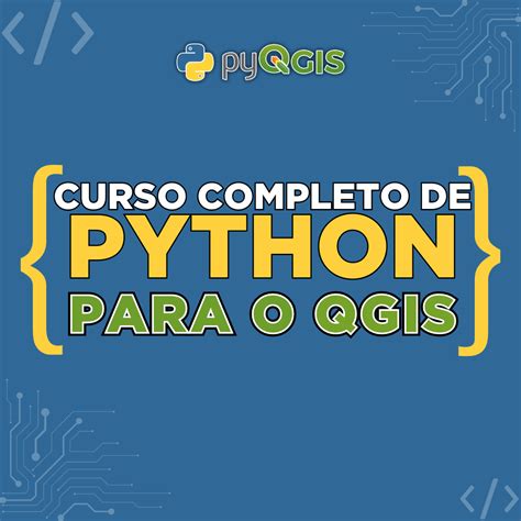 Curso completo de Python para QGIS Leandro França Hotmart