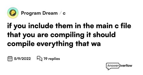 If You Include Them In The Main C File That You Are Compiling It Should Compile Everything That