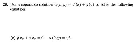 solved 26 use a separable solution u x y f x g y