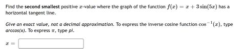 Solved Find The Smallest Positive X Value Where The Graph Of Chegg