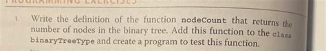 solved 1 write the definition of the function nodecount
