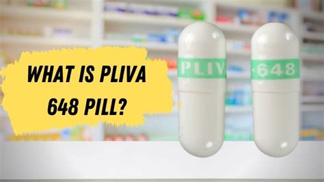 Pliva 648 Pill Uses Dosage And Indications Healthpluscity