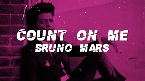 Bruno Mars Count On Me Lyrics Youtube