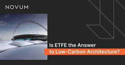 Is Etfe The Answer To Low Carbon Architecture Novum Structures