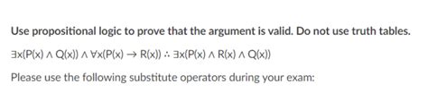 Solved Use Propositional Logic To Prove That The Argument Is Chegg