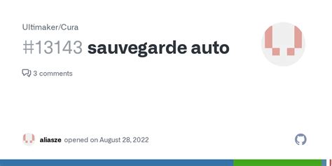 Sauvegarde Auto · Issue 13143 · Ultimakercura · Github