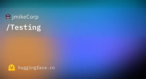 Jmikecorptesting · Hugging Face