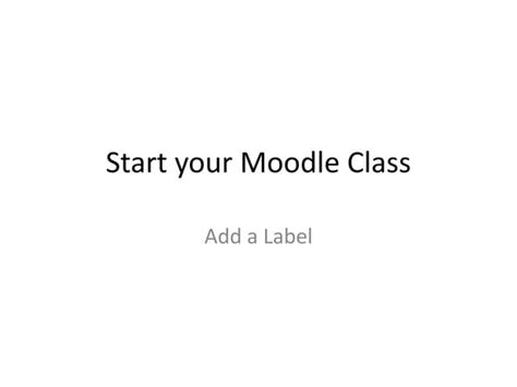 Start Your Moodle Class Ppt