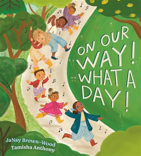 On Our Way What A Day Brown Wood Janay Anthony Tamisha