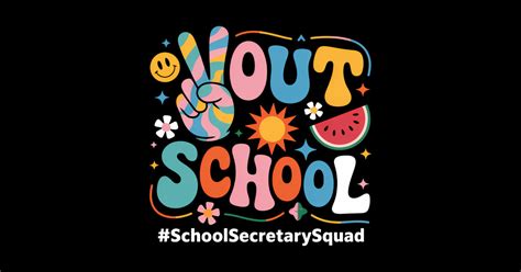 Out School Hello Summer School Secretary Squad Out School Hello