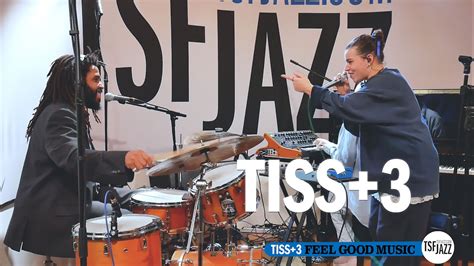 TISS+3 "Feel Good" en session TSFJAZZ! - YouTube