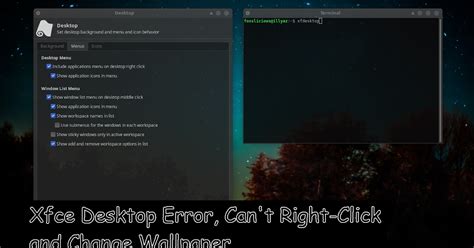 Fix Xfce Desktop Error Can T Right Click And Change Wallpaper Fosslicious