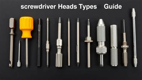 Types Of Screwdriver Heads A Practical Guide To Choosing The Right Tool