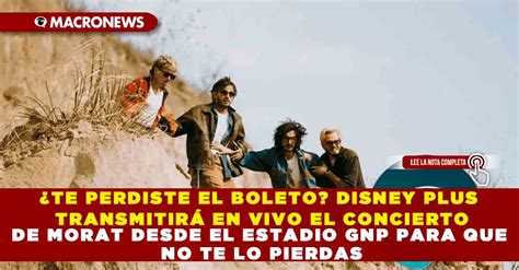 ¿te Perdiste El Boleto Disney Plus TransmitirÁ En Vivo El Concierto De