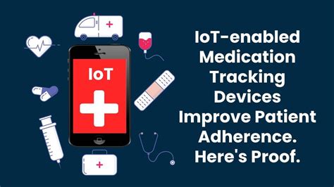 Iot Enabled Medication Tracking Devices Improve Patient Adherence