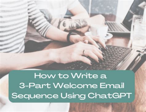 How to Write a 3-Part Welcome Email Sequence Using ChatGPT ⋆ Joyce Layman