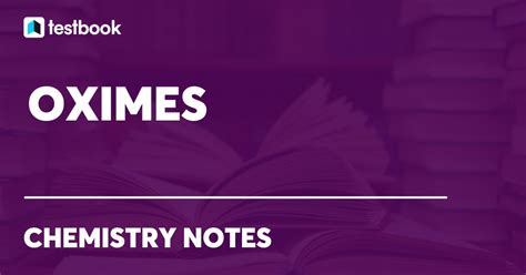 Oxime Learn Its Structure Formation Reaction Properties And Use