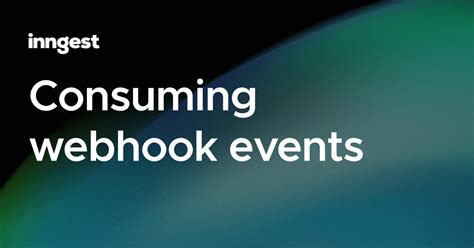 Consuming Webhook Events Inngest Documentation
