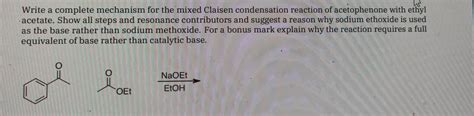 Solved Write a complete mechanism for the mixed Claisen | Chegg.com