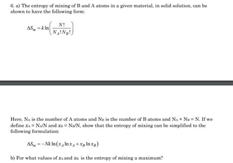 Solved 6 A The Entropy Of Mixing Of B And A Atoms In A Chegg Com