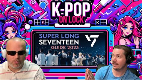 Seventeen Super Long Guide 2023 Hip Hop Team K Pop On Lock S3e38 Youtube