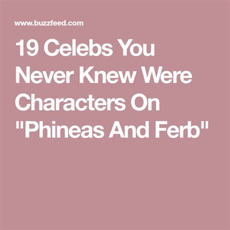 19 Celebs You Never Knew Were Characters On Phineas And Ferb