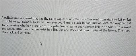 Solved A Palindrome Is A Word That Has The Same Sequence Of