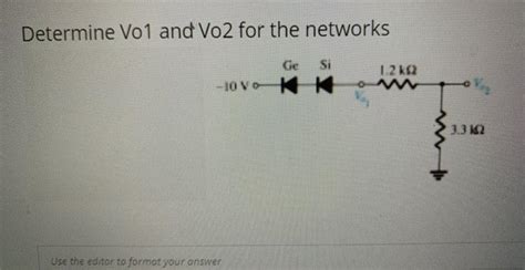 Solved Determine Vo And Vo For The Networks Chegg Com