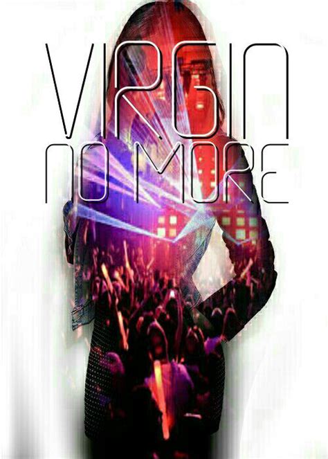 Virgin No More Virgin No More Wattpad