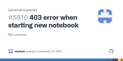 403 Error When Starting New Notebook · Issue 5810 · Jupyterlab Jupyterlab · Github