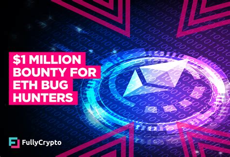 1 Million Bounty For Ethereum Bug Hunters
